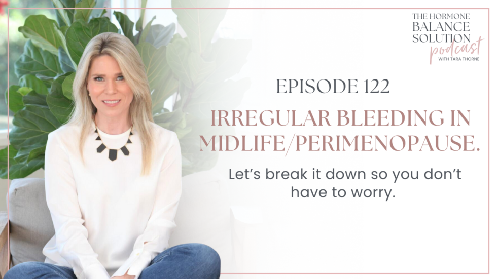 Irregular bleeding in midlife/perimenopause. Let’s break it down so you ...